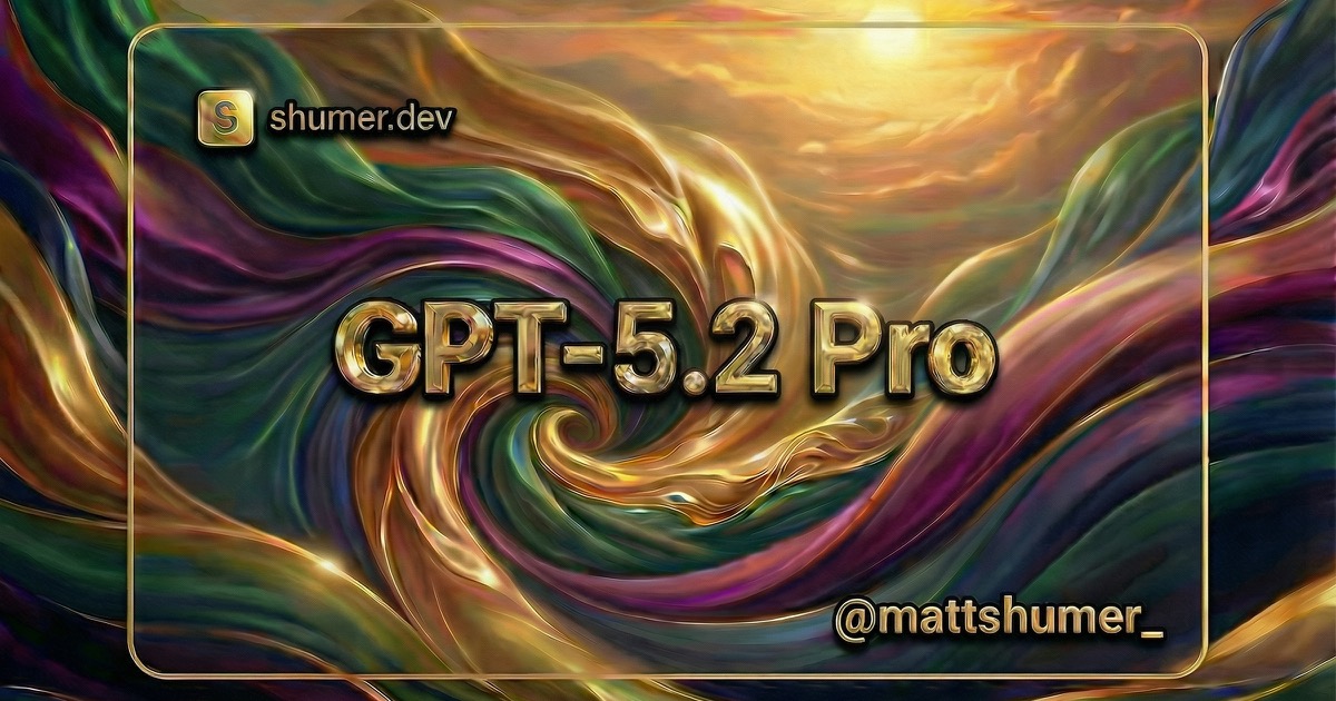GPT-5.2 Pro Deep Dive — matt shumer